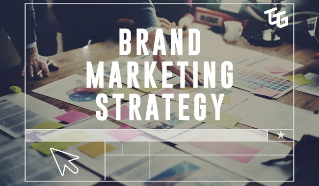 10 Ways to Strengthen Your Brand Marketing Strategy - The Go-To Guy!